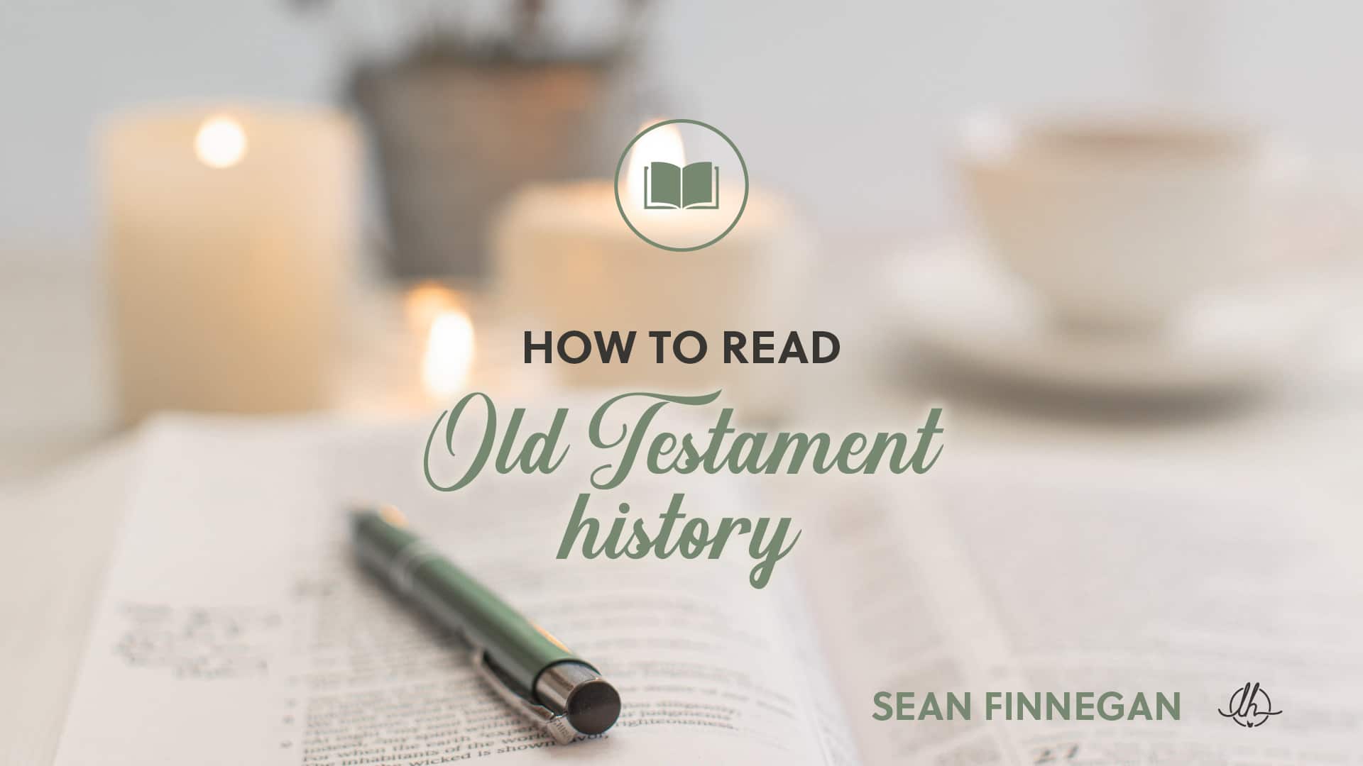 5: How to Read Old Testament History | Living Hope