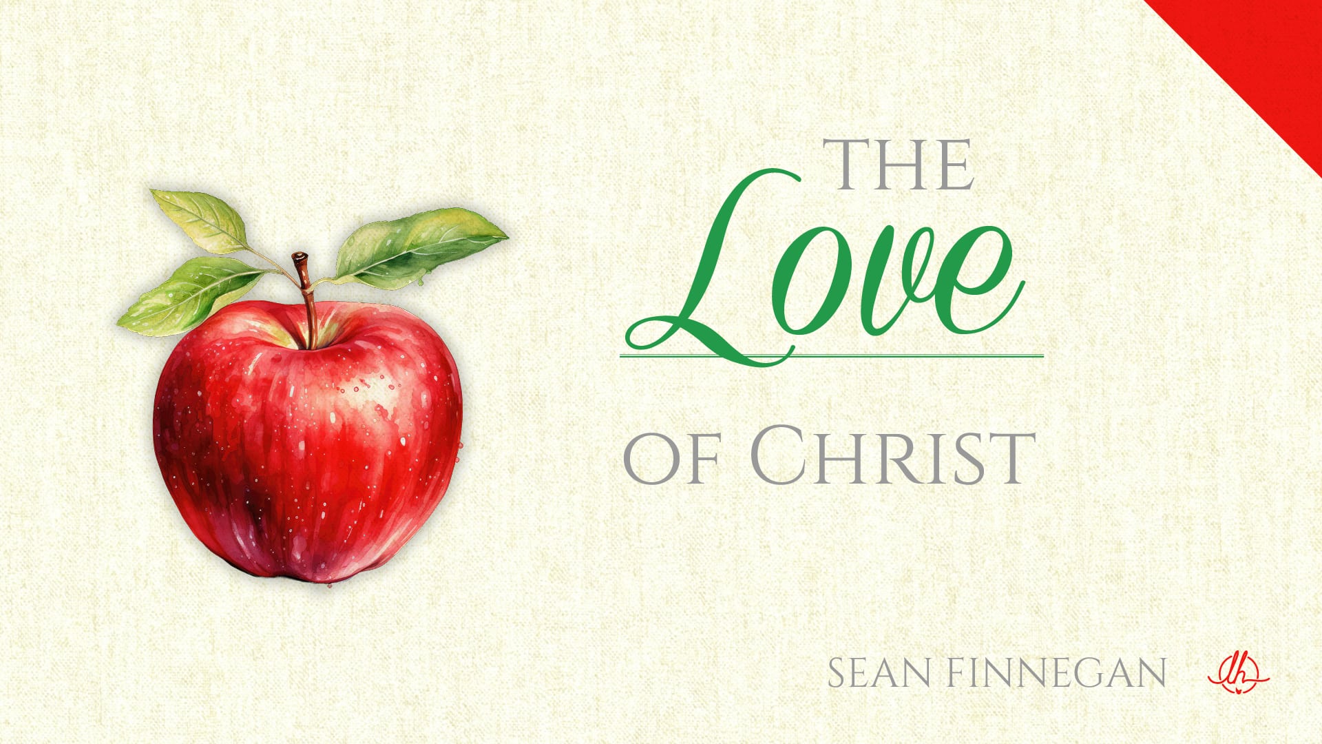 Fruit of the Spirit in Christ 1: The Love of Christ | Living Hope